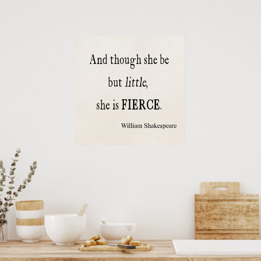 Shakespeare Quote She Be Little But Fierce Quotes Poster | Zazzle