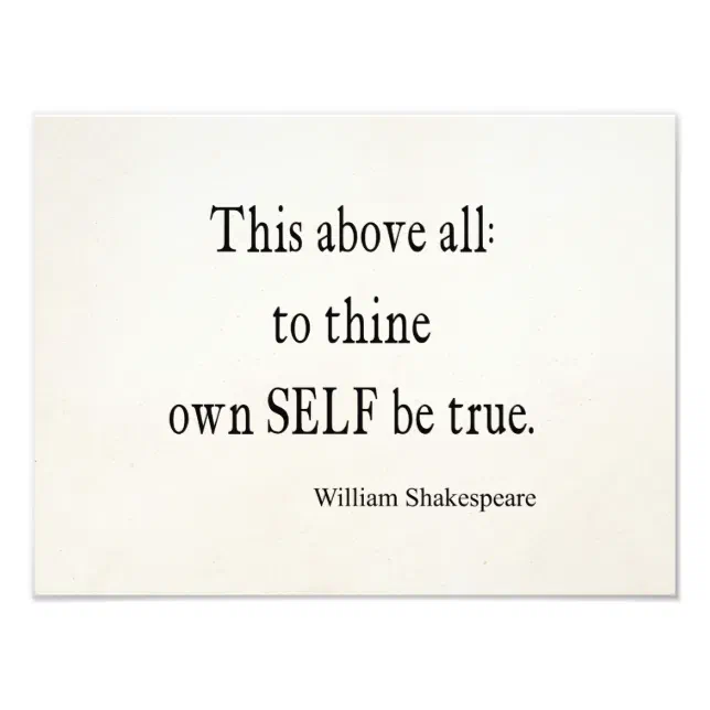 Shakespeare Quote To Thine Own Self Be True Quotes Photo Print | Zazzle