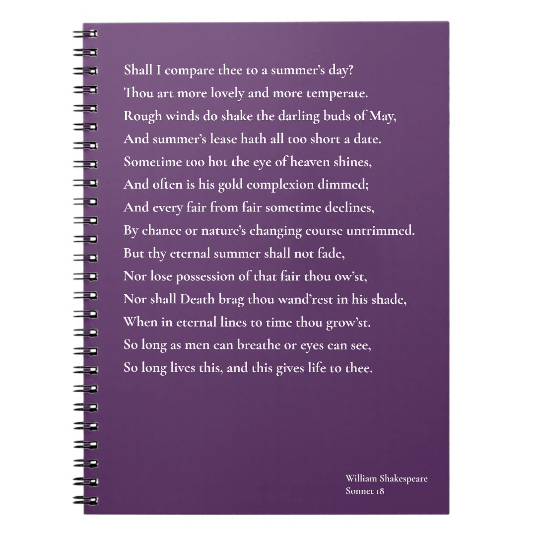 Shall I compare thee to a summer's day? sonnet 18 Notebook | Zazzle