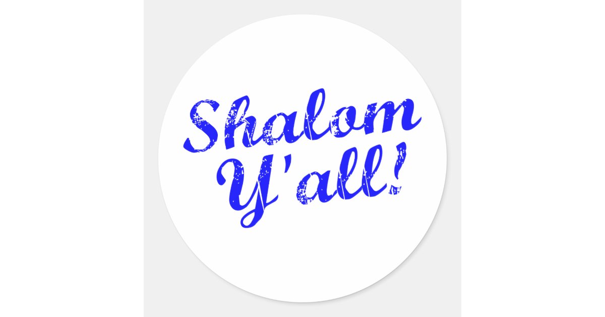 Shalom Y'all! Classic Round Sticker | Zazzle