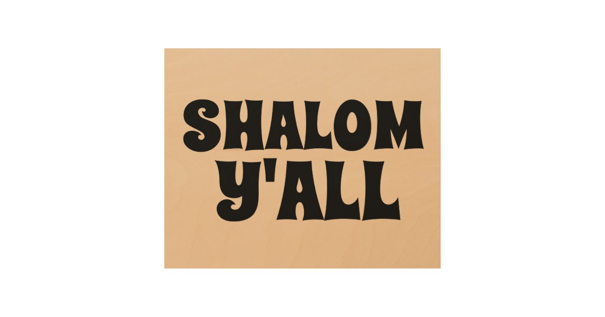 SHALOM Y'ALL WOOD SIGNS | Zazzle