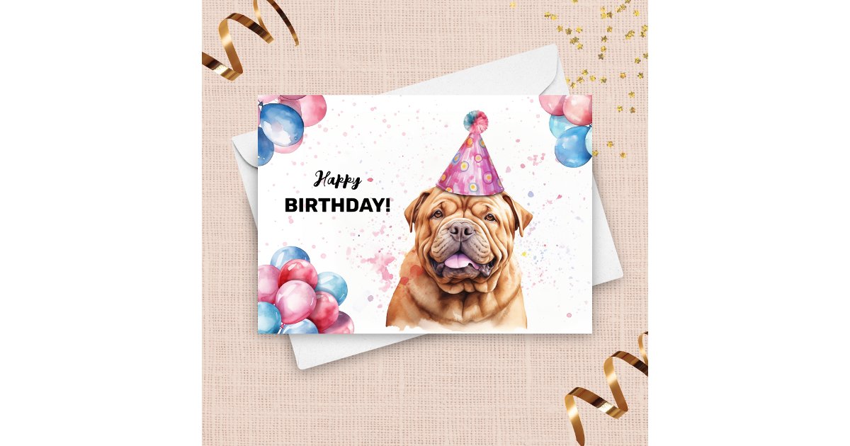 Shar Pei Dog with Balloons and Party Hat Birthday Card | Zazzle