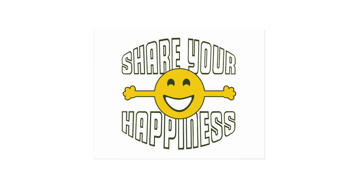 Share Your Happiness Postcard | Zazzle.com
