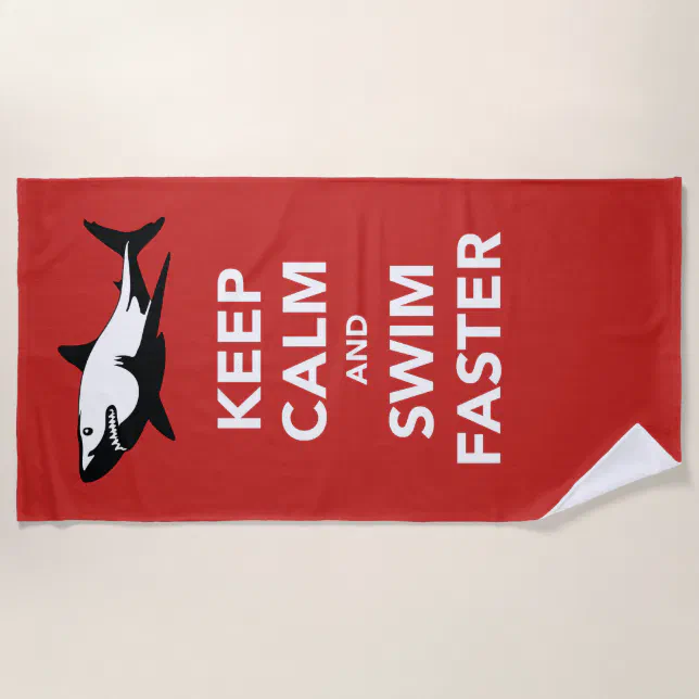 Shark Attack - Keep Calm & Swim Faster Beach Towel | Zazzle