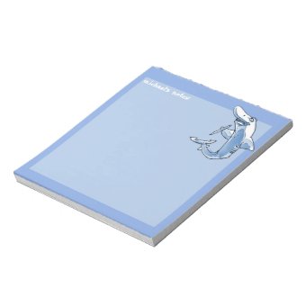 shark holds pencil funny cartoon customizable notepad | Zazzle