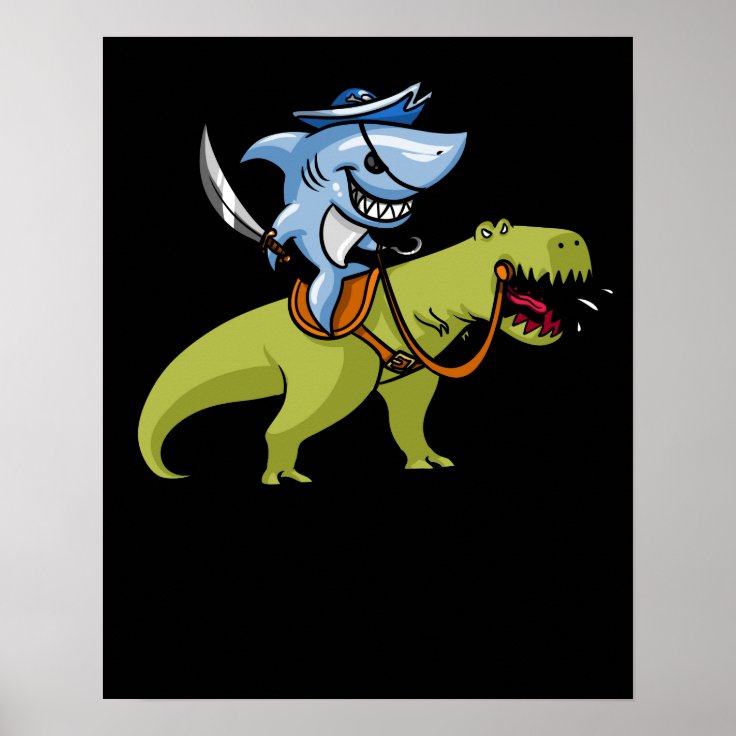 Shark Pirate Riding T-Rex Dinosaur Poster | Zazzle