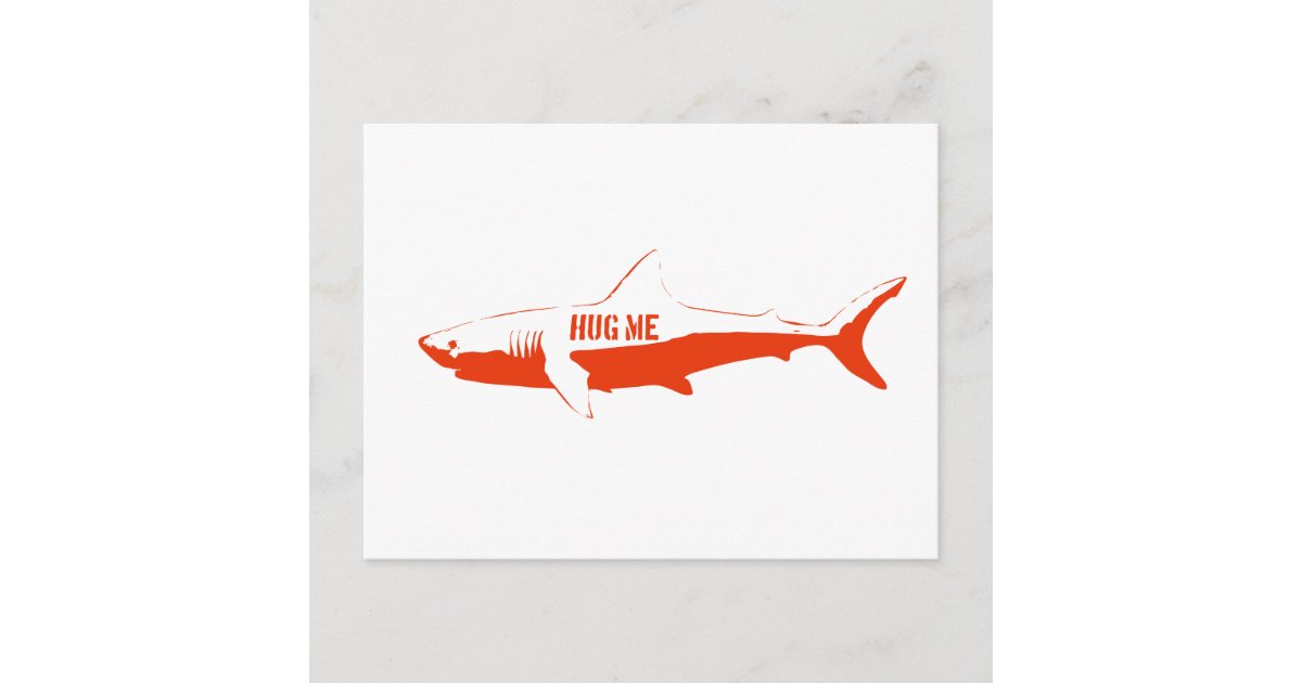 Shark, so hug me! postcard | Zazzle