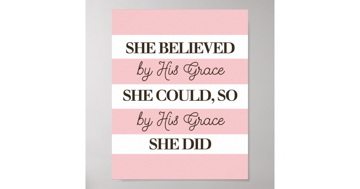 She Believed She Could By His Grace Poster | Zazzle