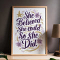 She Believed She Could Floral Motivational Art Poster | Zazzle