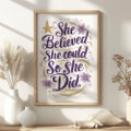 She Believed She Could Floral Motivational Art Poster | Zazzle