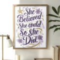 She Believed She Could Floral Motivational Art Poster | Zazzle