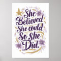 She Believed She Could Floral Motivational Art Poster | Zazzle