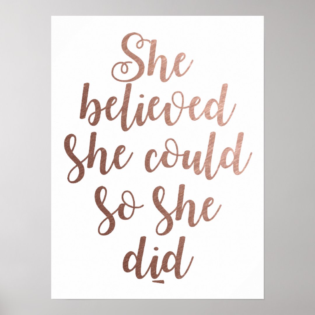 "She Believed She Could So She Did" Rose Gold Poster | Zazzle