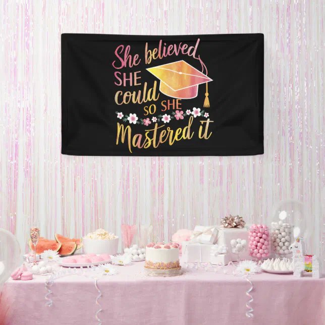 She Believed She Could So She Mastered It Grad Banner | Zazzle
