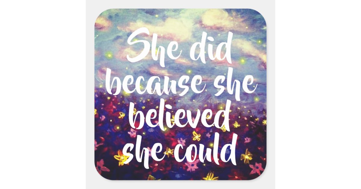 She Did Because She Believed She Could Sticker | Zazzle