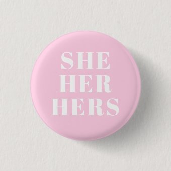 She, Her, Hers gender pronouns white light pink Button | Zazzle