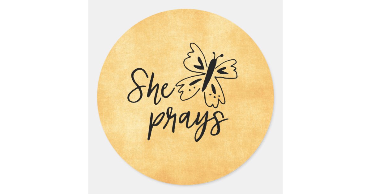She Prays Quote Prayer Warriors Classic Round Sticker | Zazzle