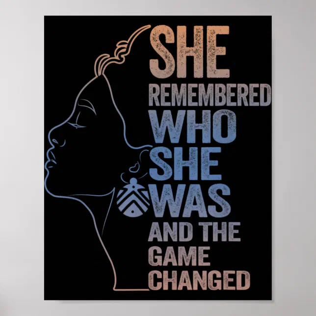 She Remembered Who She Was And The Game Changed Poster | Zazzle