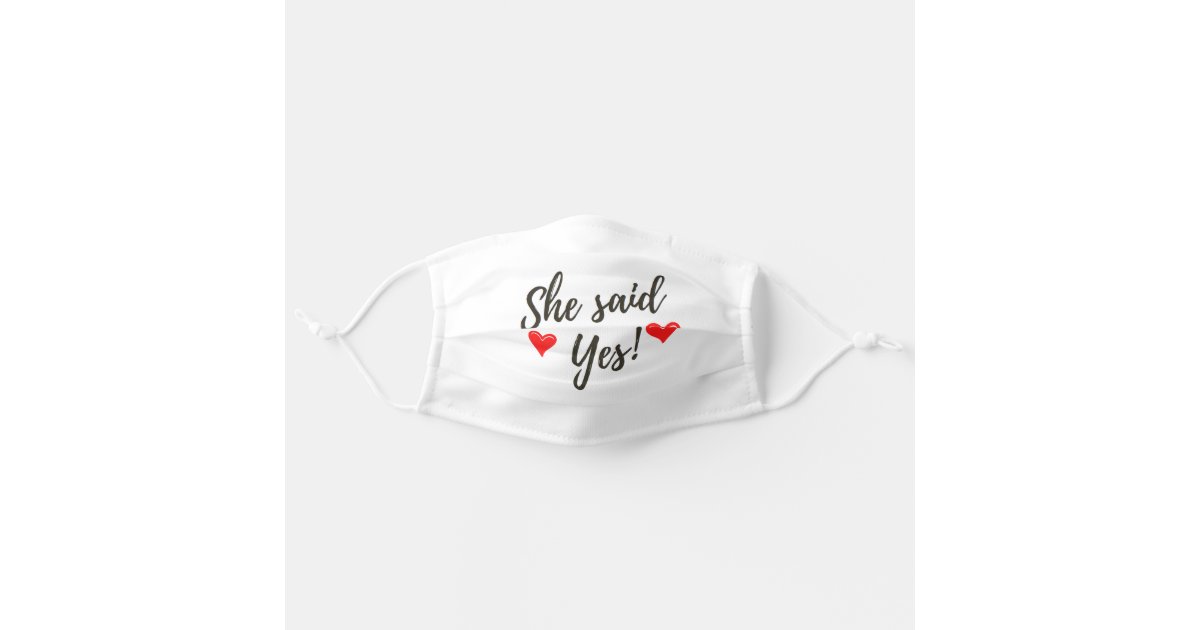 She Said Yes! Adult Cloth Face Mask | Zazzle