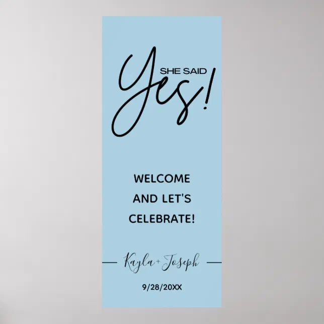 She Said Yes banner Soft Blue Engagement Welcome Poster | Zazzle