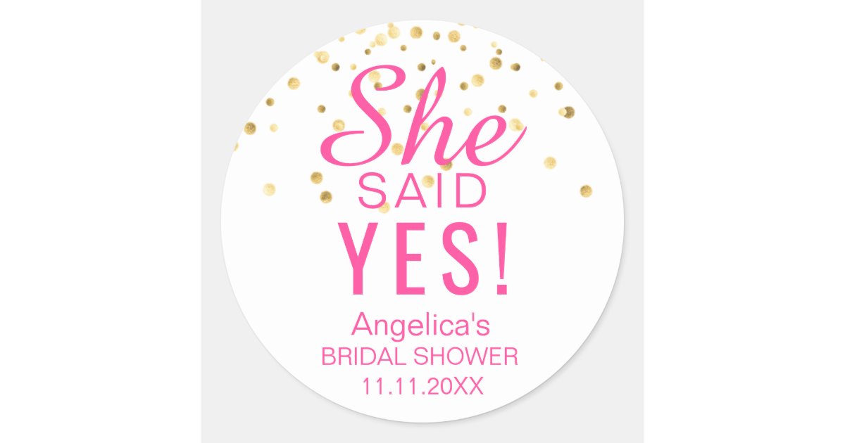 'SHE SAID YES' Bridal Shower Hot Pink White Gold Classic Round Sticker ...