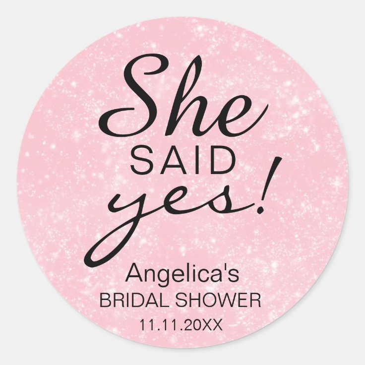 'SHE SAID YES' Bridal Shower Pink Faux Glitter Classic Round Sticker ...