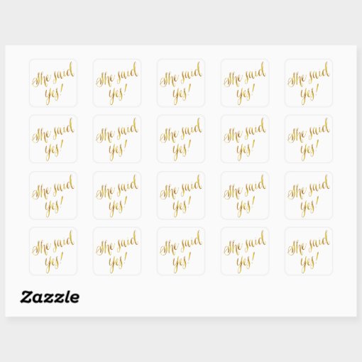 She Said Yes Quote Faux Gold Foil Metallic Design Square Sticker | Zazzle