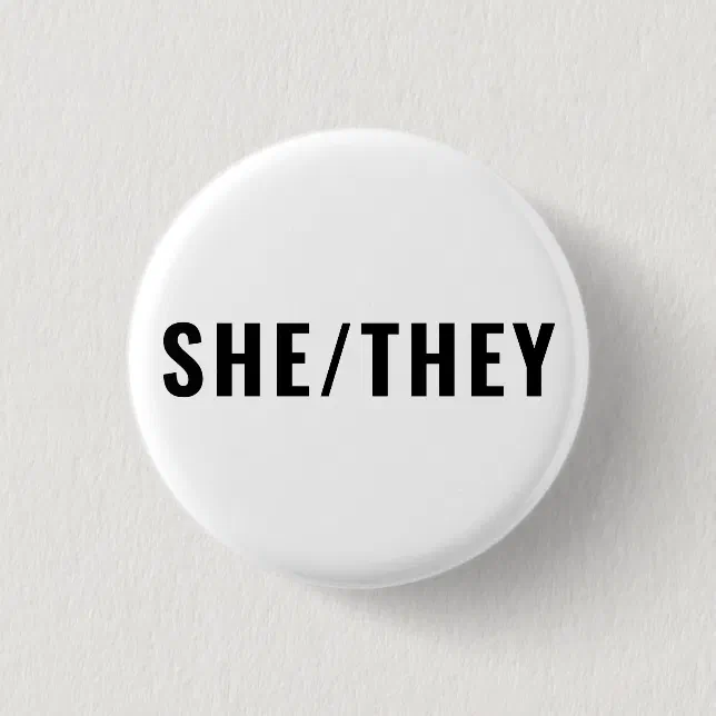She They Gender Pronouns black and white simple Button | Zazzle