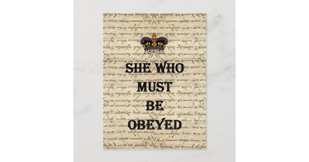 She who must be obeyed postcard | Zazzle