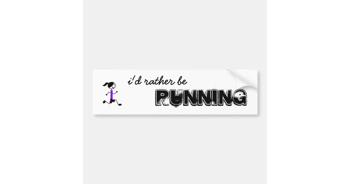 she'd rather be running bumper sticker | Zazzle