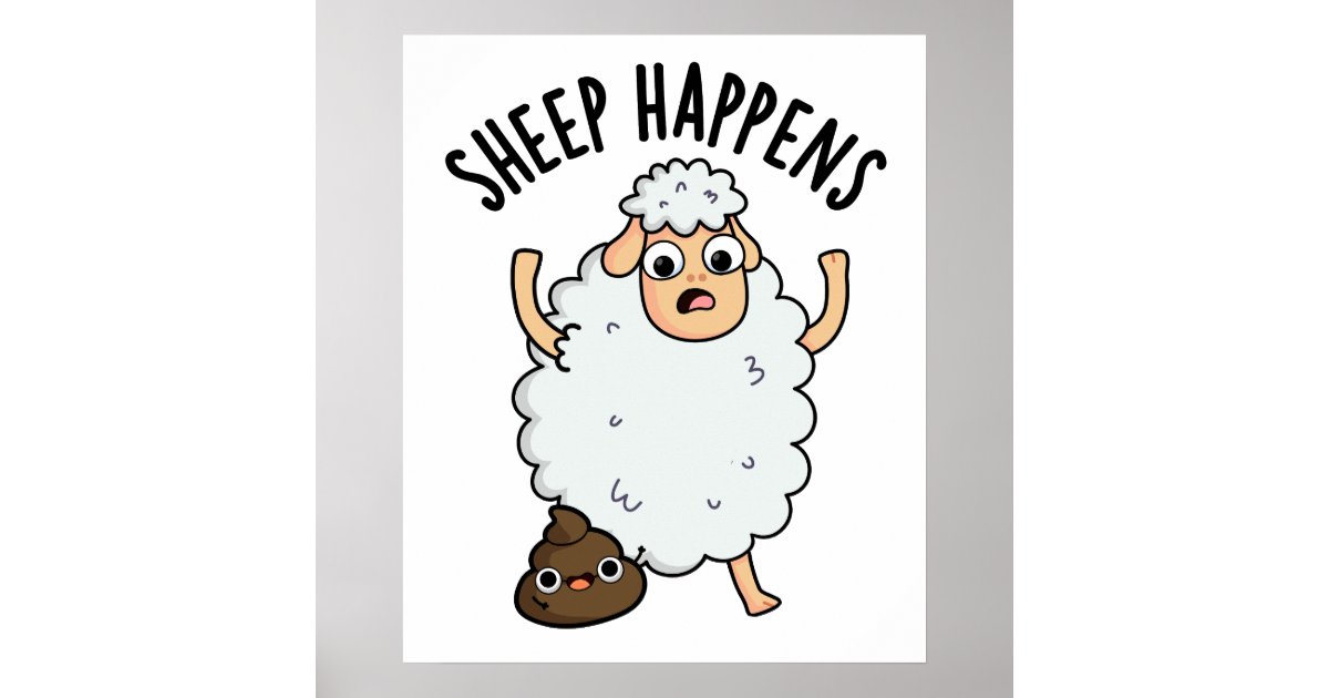 Sheep Happens Funny Poop Pun Poster | Zazzle