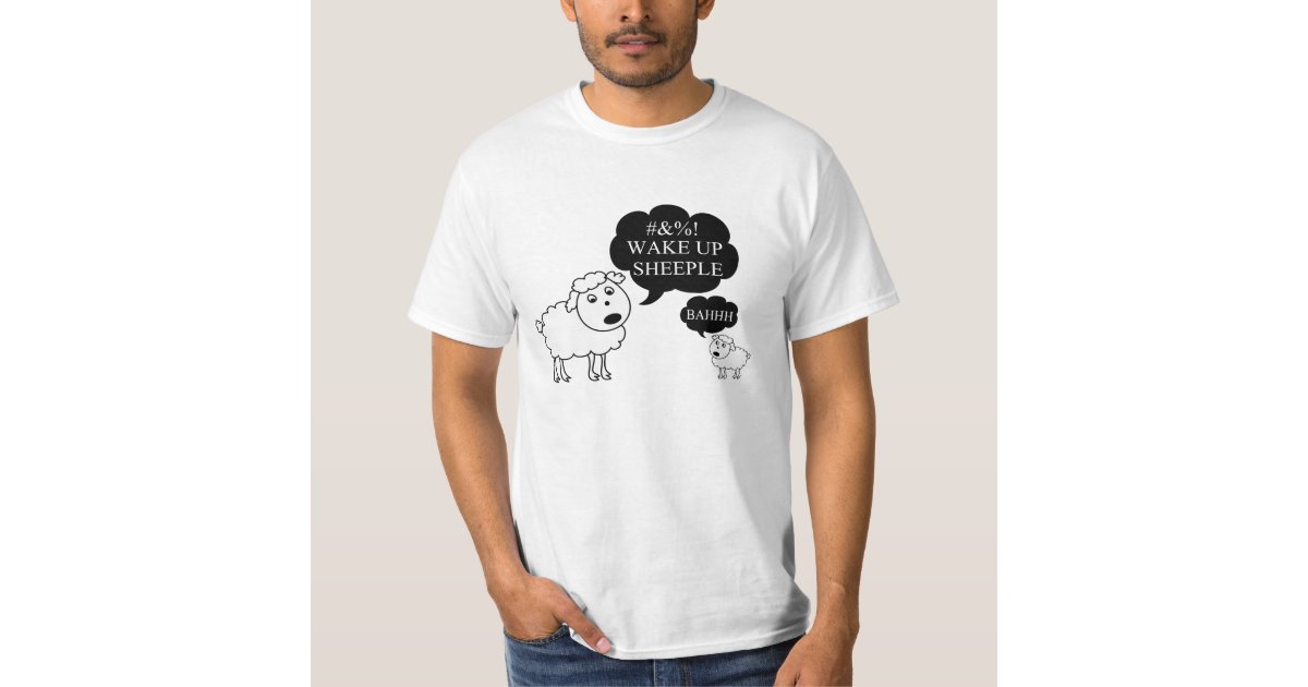 Sheep Says Wake Up Sheeple T-Shirt | Zazzle