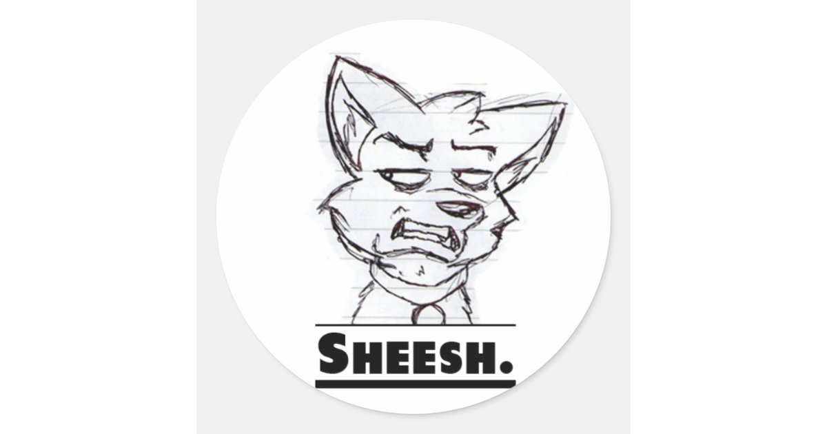 Sheesh. Sticker. Classic Round Sticker | Zazzle
