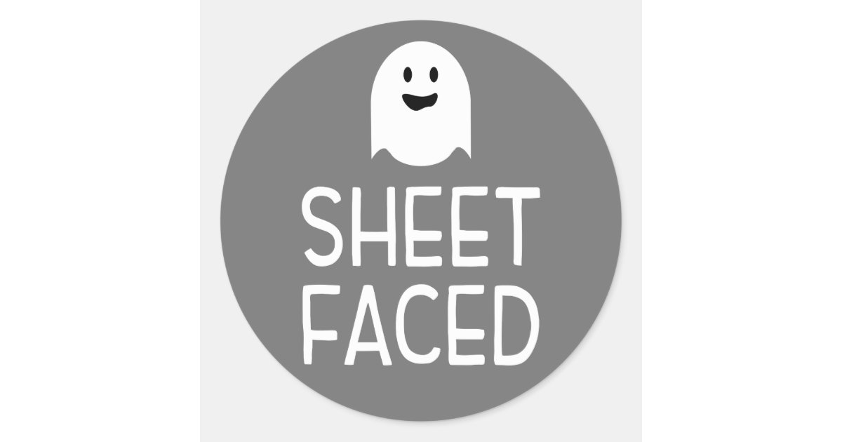 Sheet Faced Funny Halloween Party with Cute Ghost Classic Round Sticker ...