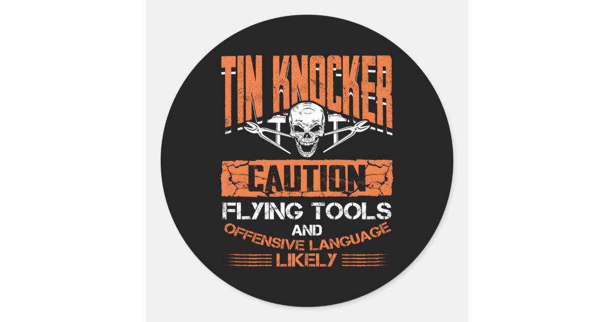 Sheet Metal Worker For Tin Knocker Classic Round Sticker | Zazzle
