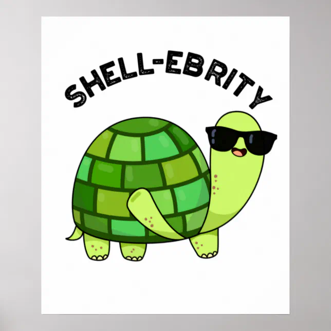 Shell-ebrity Funny Celebrity Tortoise Pun Poster | Zazzle