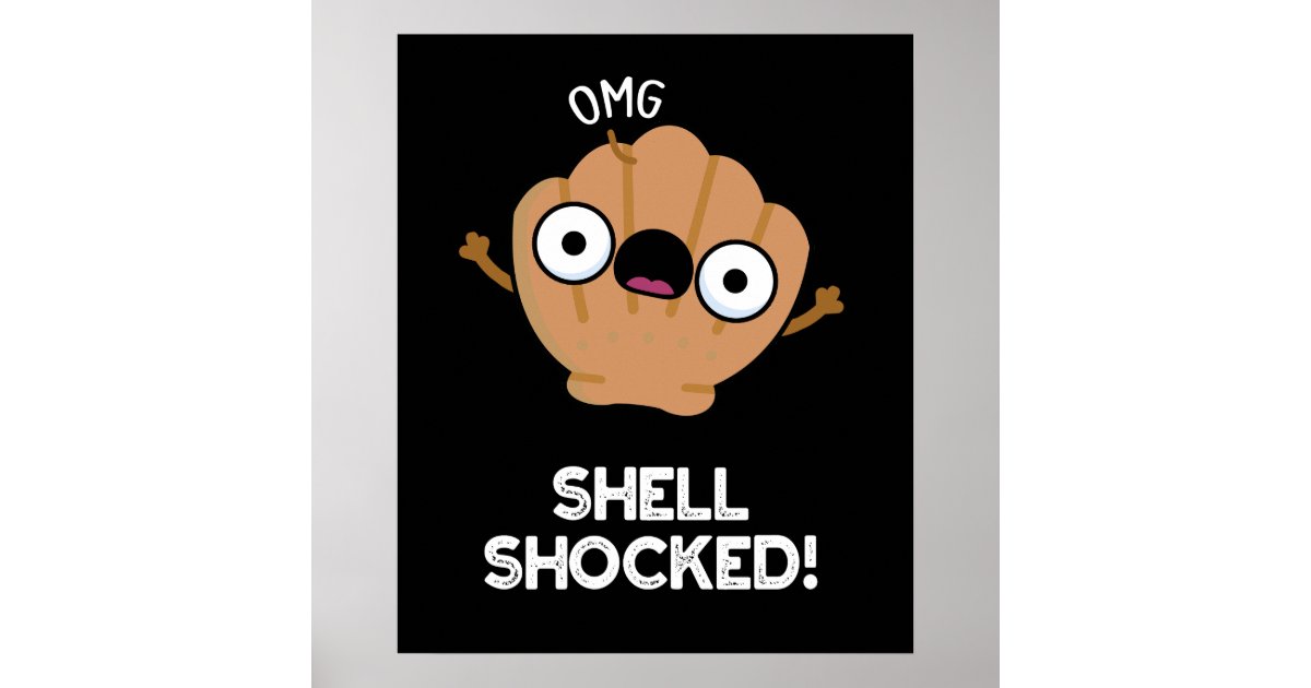 Shell Shocked Funny Seashell Pun Dark BG Poster | Zazzle