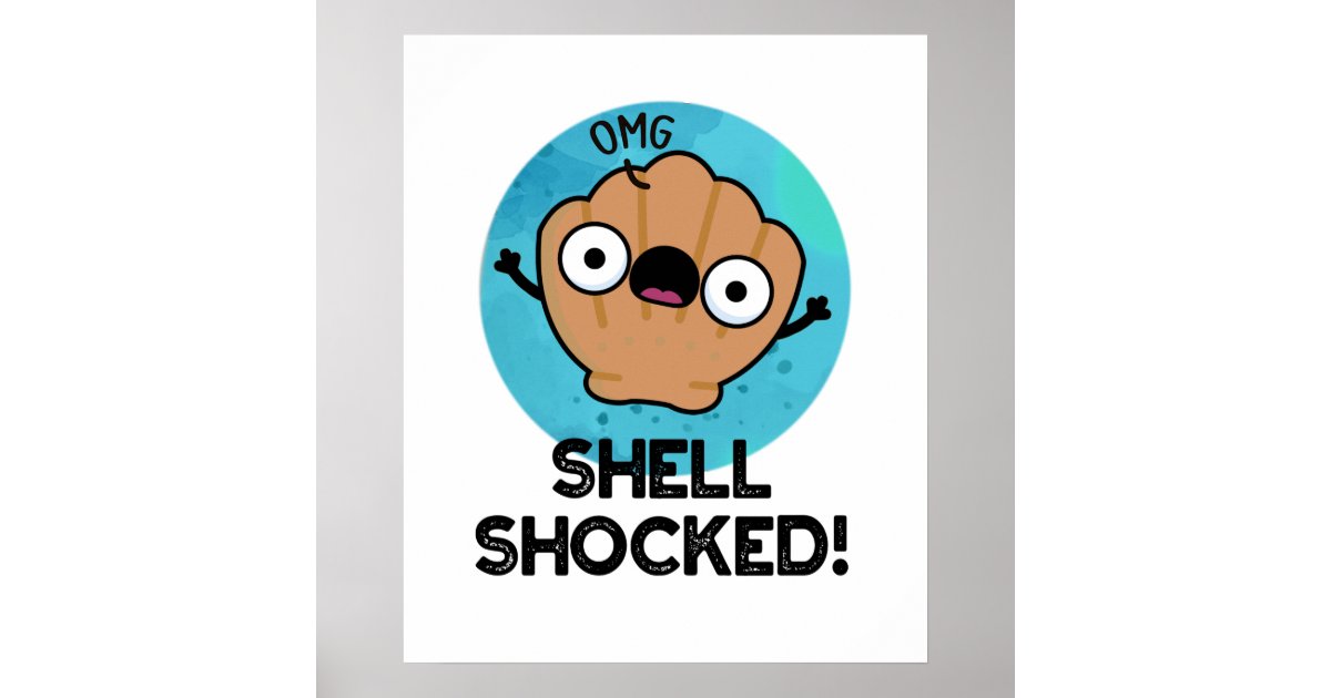 Shell Shocked Funny Seashell Pun Poster | Zazzle