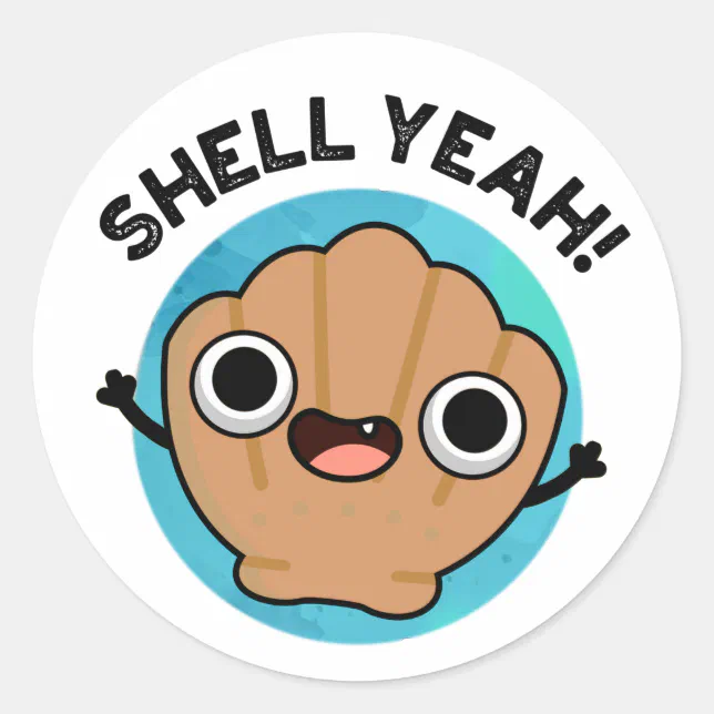 Shell Yeah Funny Seashell Pun Classic Round Sticker | Zazzle
