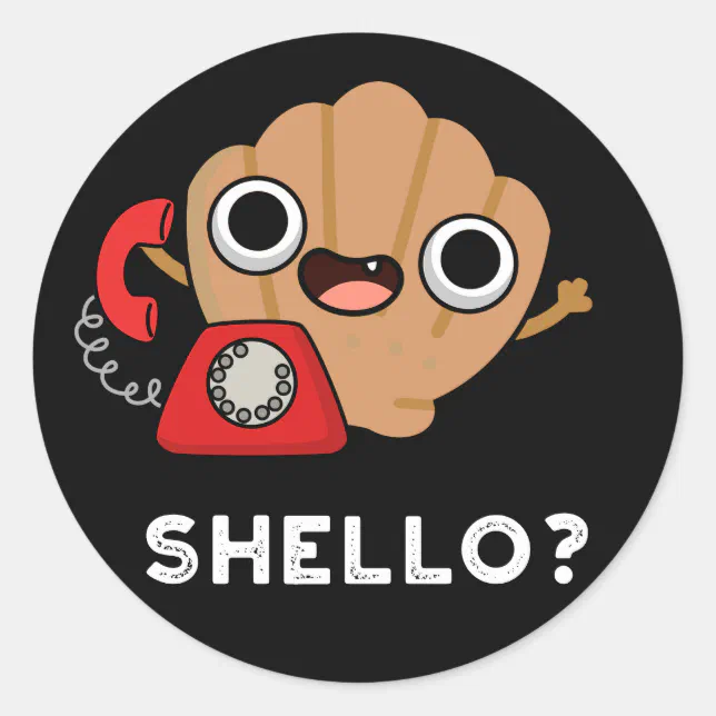 Shello Funny Sea Shell Pun Dark BG Classic Round Sticker | Zazzle