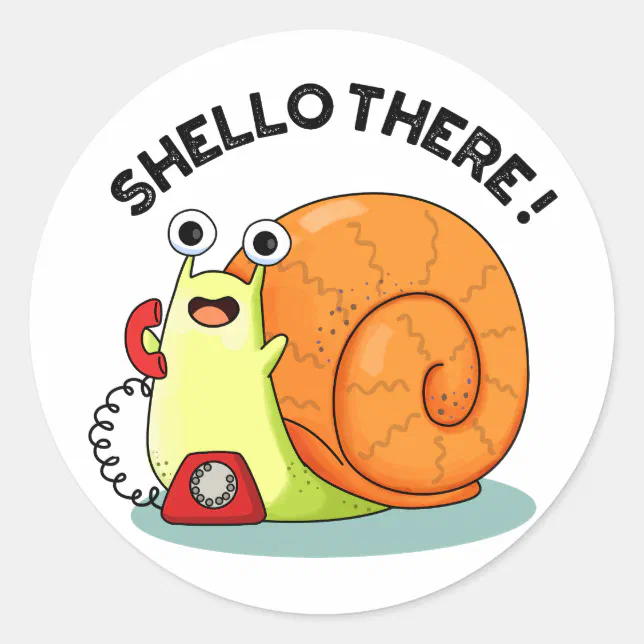 Shello There Funny Snail Hello Pun Classic Round Sticker | Zazzle