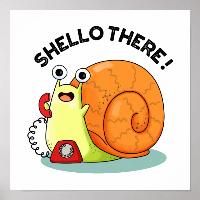 Shello There Funny Snail Hello Pun Poster | Zazzle