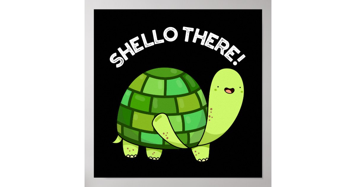 Shello There Funny Tortoise Pun Dark BG Poster | Zazzle