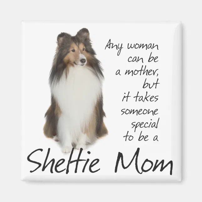 Sheltie Mom Magnet | Zazzle