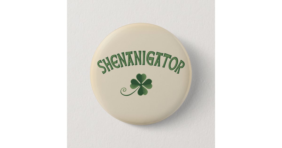 Shenanigator Pinback Button | Zazzle