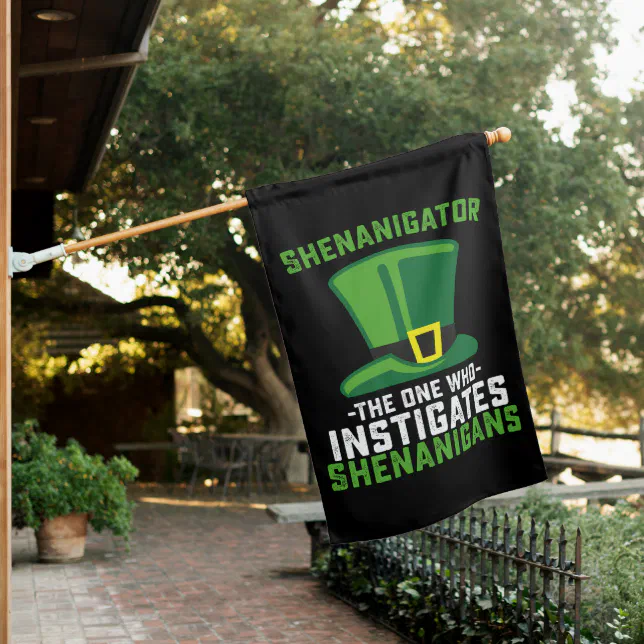 Shenanigator The One Who Instigates Shenanigans House Flag | Zazzle