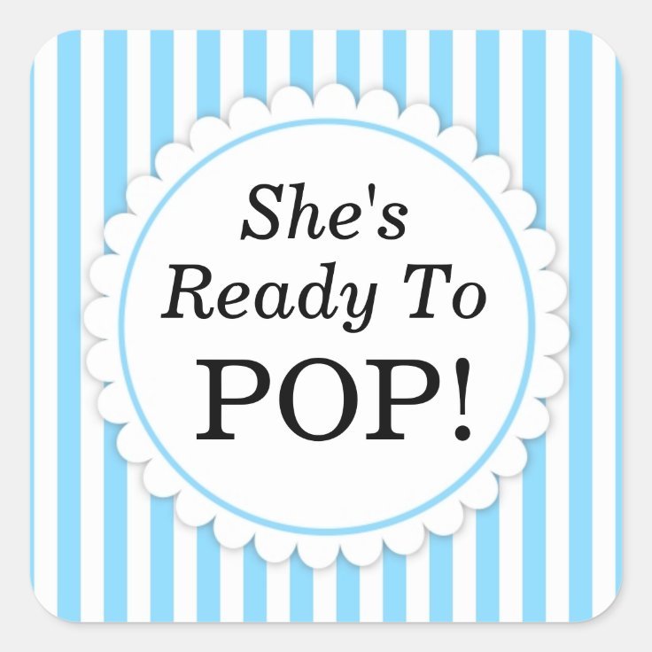 She's Ready to Pop Square sticker - Blue Stripes | Zazzle