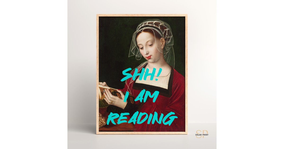 Shh I am reading Renaissance Painting Quote Wall Poster | Zazzle
