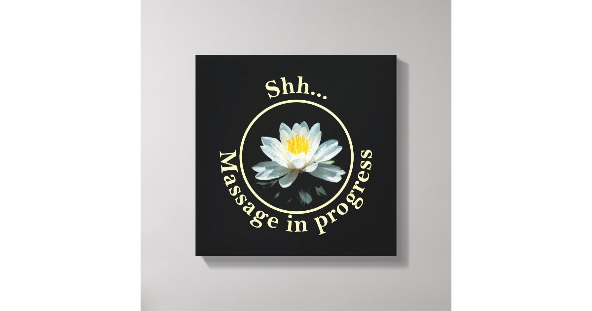 Shh Massage In Progress Canvas Print Zazzle