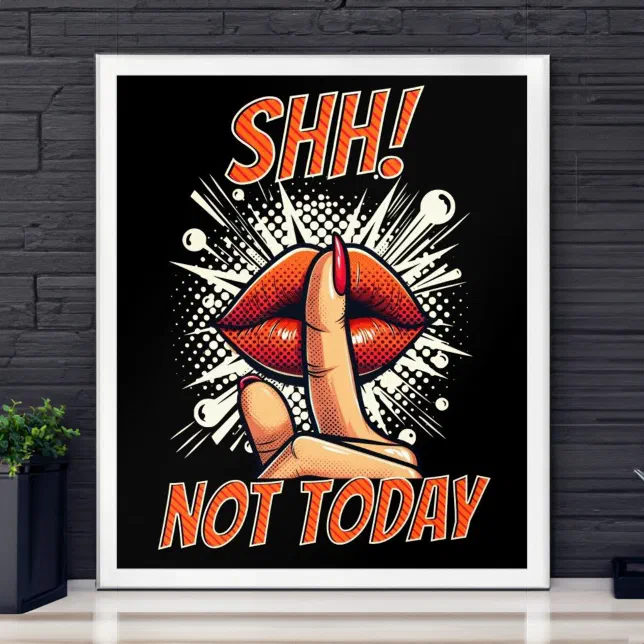 Shh! Not Today - Black - Wall Poster | Zazzle